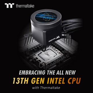 ThermaltakeThermaltake Thermaltake is Now Ready for the New 13th Gen Intel® Core™ Processors ...
